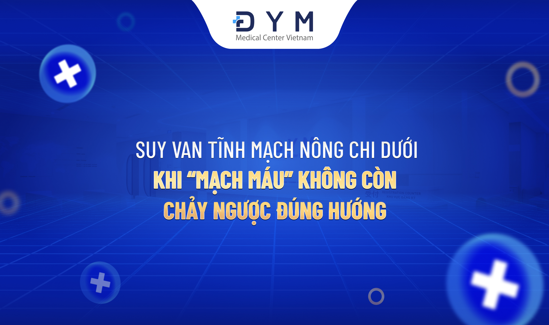 Phòng Khám Đa Khoa Quốc Tế DYM Tại TP.HCM Hà Nội - SUY VAN TĨNH MẠCH ...
